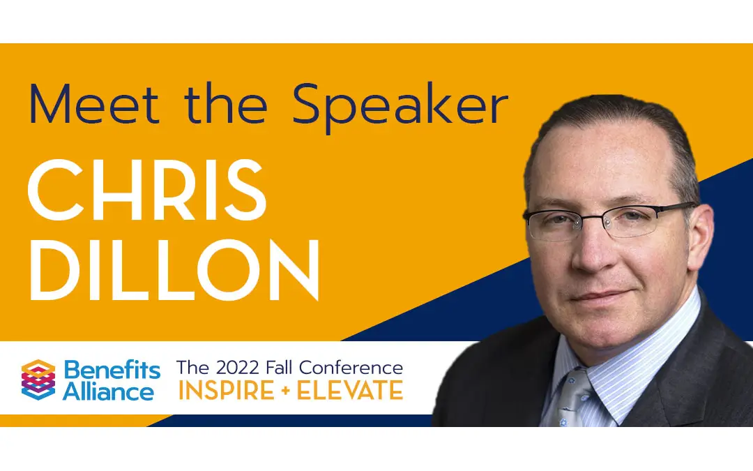 Meet Our Speaker: Chris Dillon - Benefits Alliance